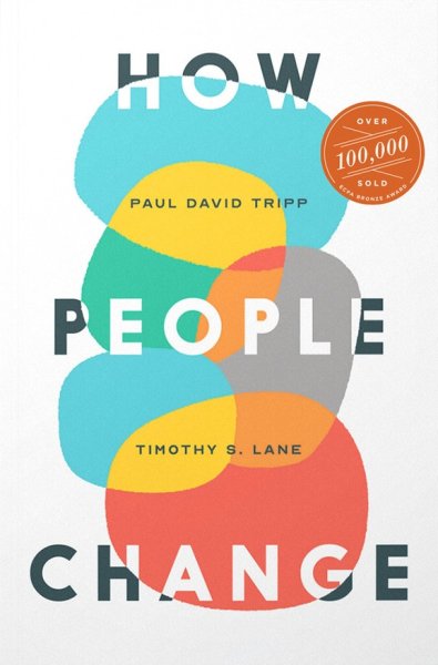 How People Change (Paperback) by Paul David Tripp and Timothy S Lane