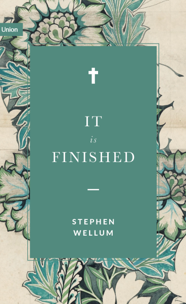 It is Finished (Paperback) by Stephen Wellum