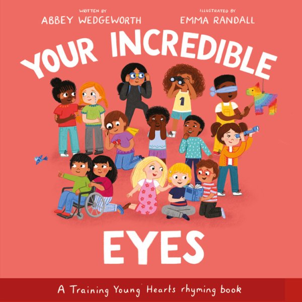 Your Incredible Eyes (Hardback) by Abbey Wedgeworth and Emma Randall