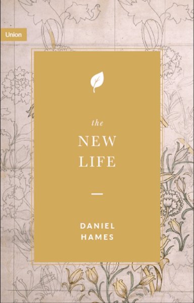 The New Life (Paperback) by Daniel Hames
