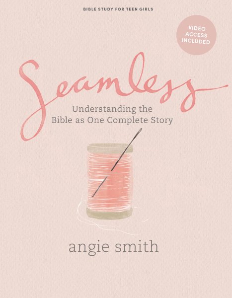 Seamless (Teen Girls Bible Study Book with Video Access) (Paperback) by ...