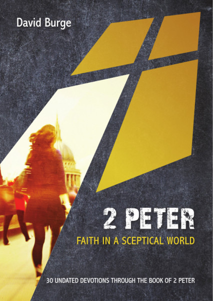 2 Peter: Faith in a Sceptical World (Paperback) by David Burge