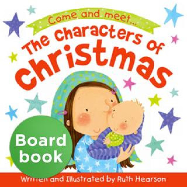 The Characters of Christmas Board Book (Board Book) by Ruth Hearson