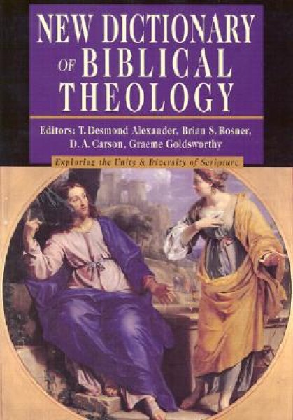 New Dictionary of Biblical Theology (Hardback) by T Desmond Alexander ...