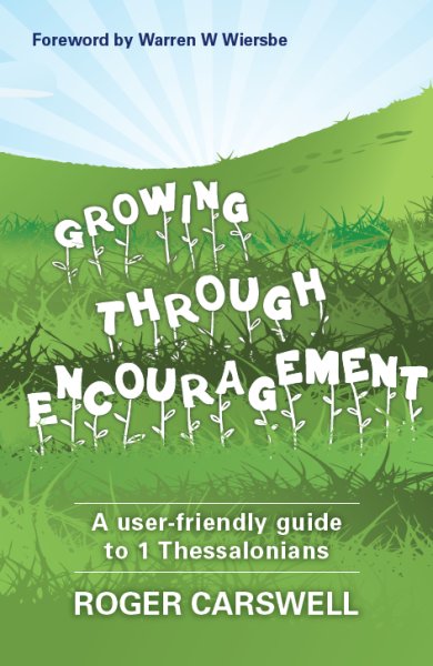 Growing Through Encouragement (Paperback) by Roger Carswell