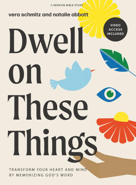 Dwell On These Things Bible Study Book With Video Access Paperback